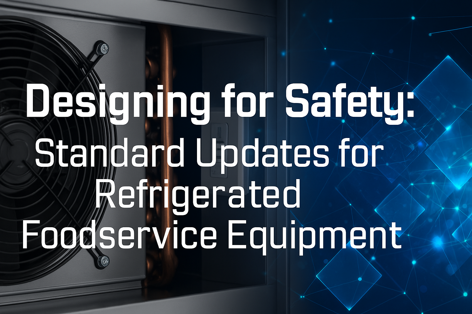 R-290 COMPLIANCE IN FOODSERVICE MADE CLEAR: A GUIDE TO SNAP RULE 26
